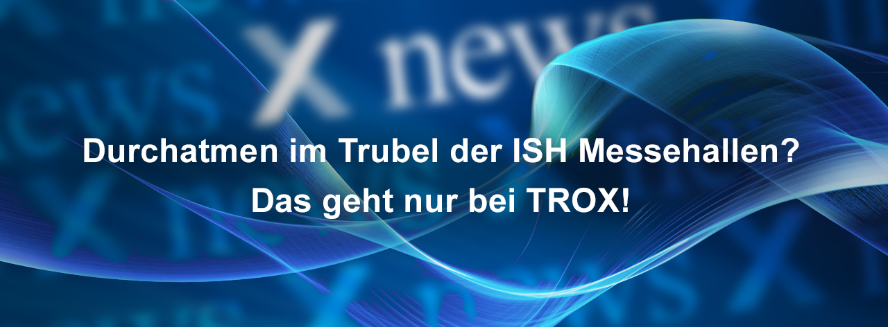 TROX auf der ISH 2023 | TROX SE