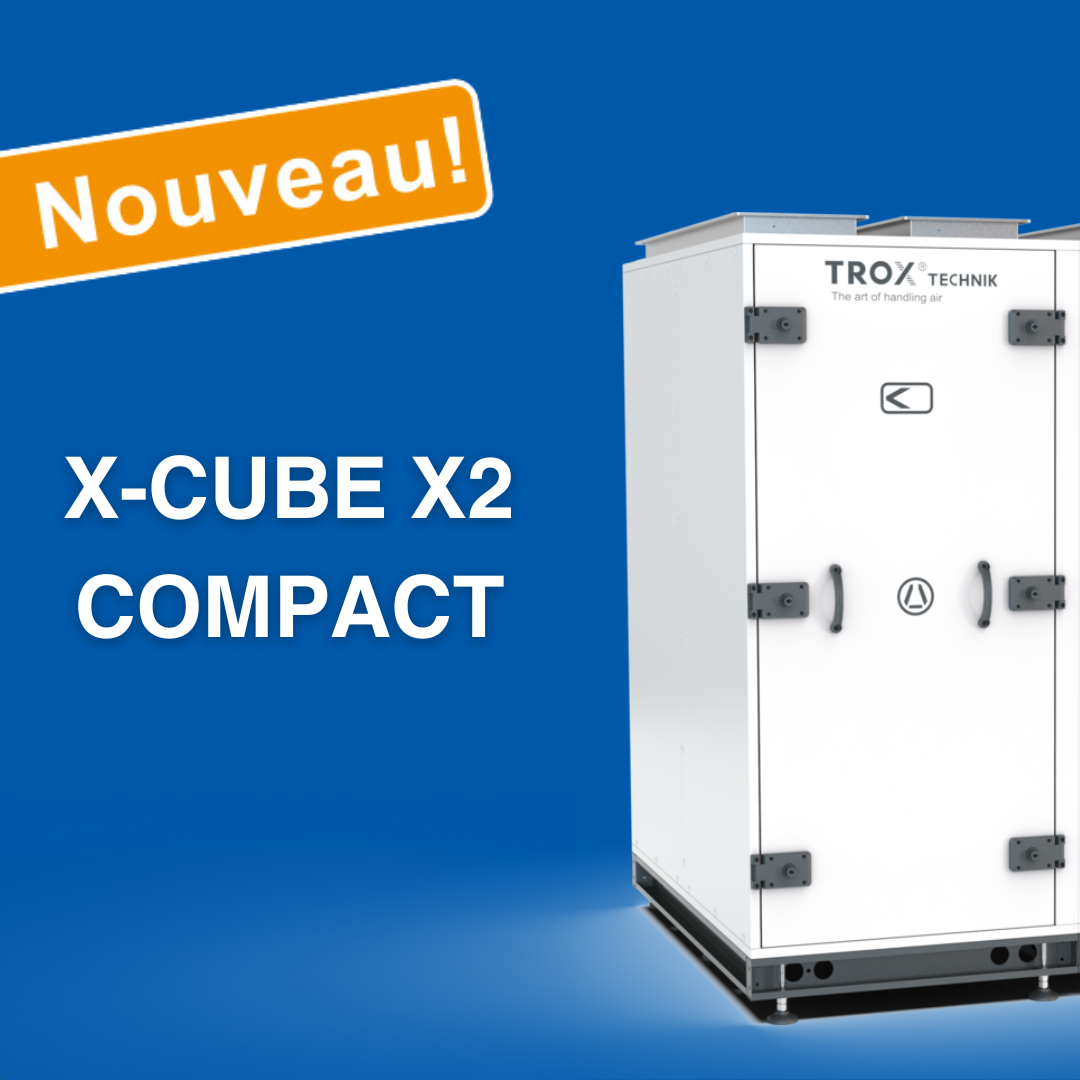X-CUBE X2 Compact | TROX France Sarl