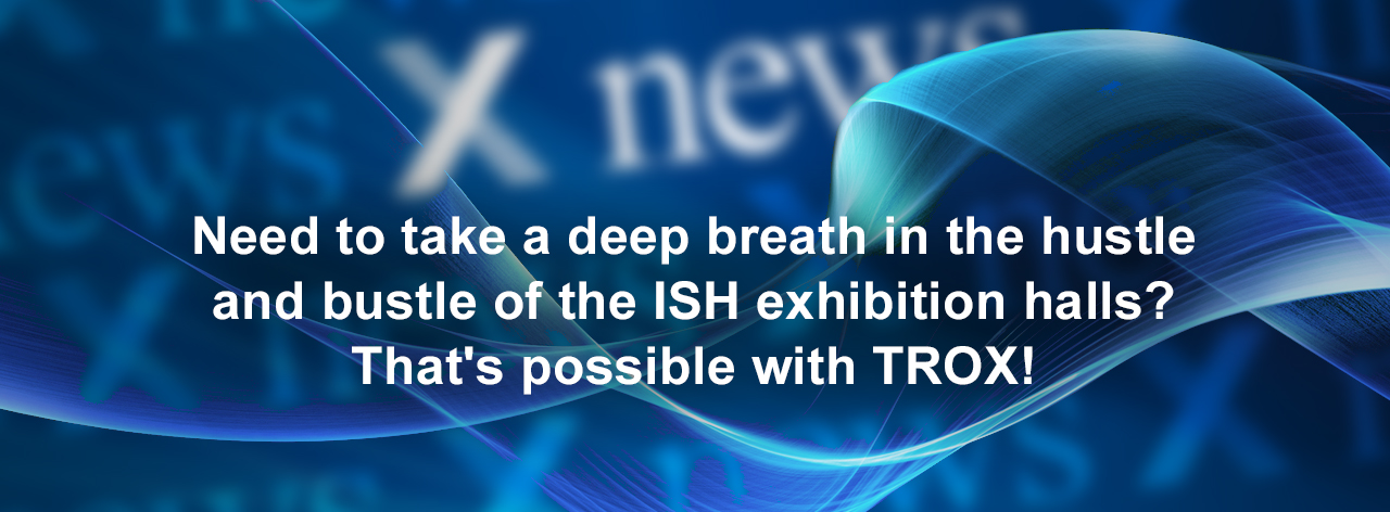 TROX at the ISH 2023 | TROX SE